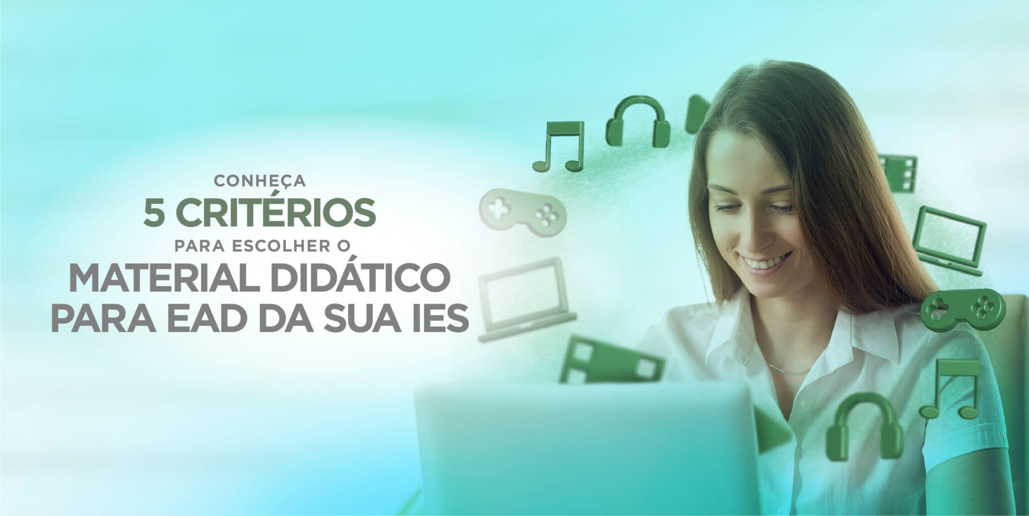 Conheça 5 critérios para escolher o material didático para EAD da sua IES